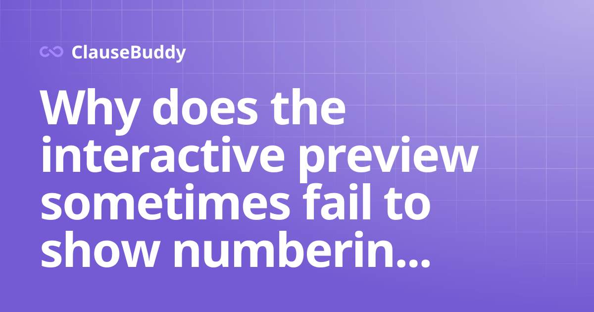 Why does the interactive preview sometimes fail to show numbering ...
